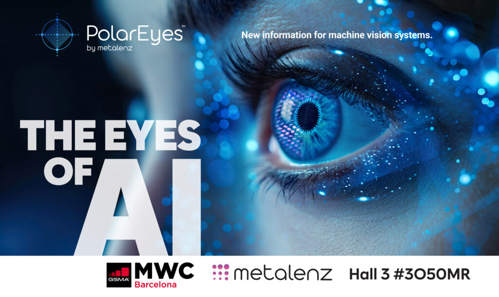 Eyes of AI@ MWC25 - Metalenz