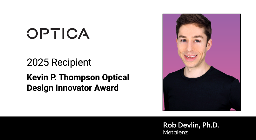 Optica Names Rob Devlin the 2025 Kevin P. Thompson Optical Design Innovator Award Recipient ...